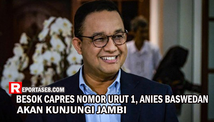 Besok Anis Baswedan, Capres Nomor Urut 1, Anies Baswedan Akan Kunjungi ...